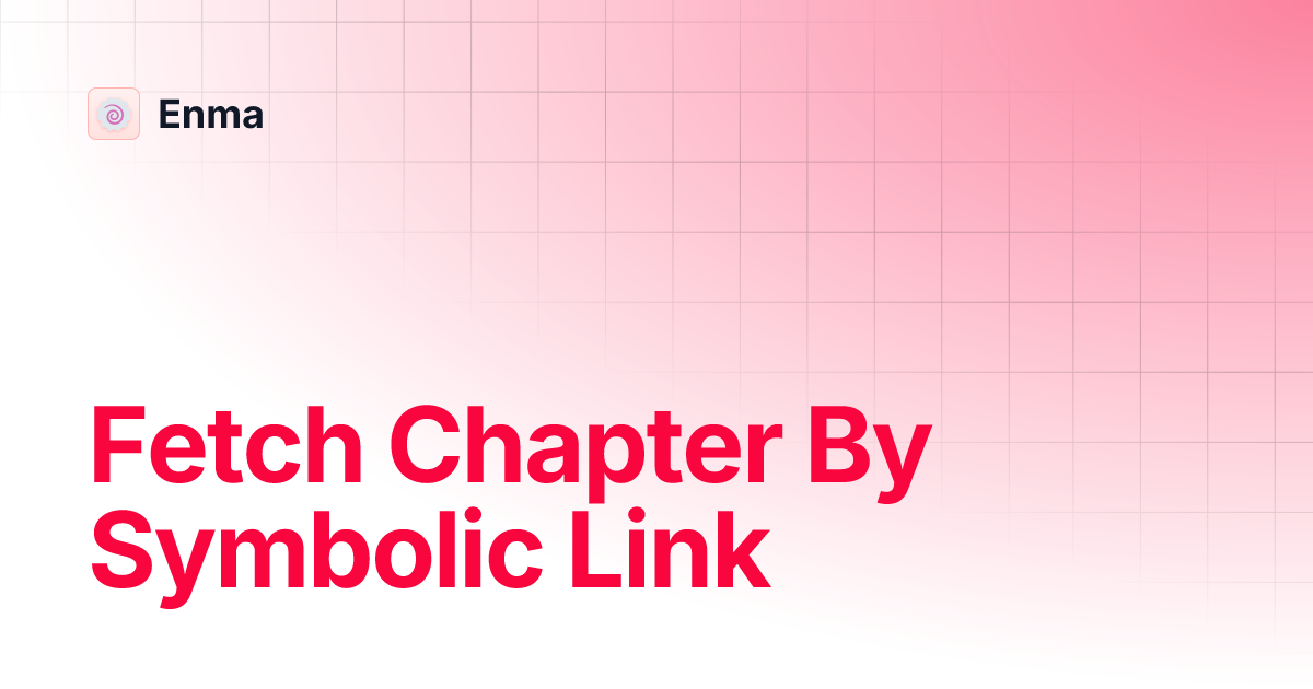 Fetch Chapter By Symbolic Link | Enma
